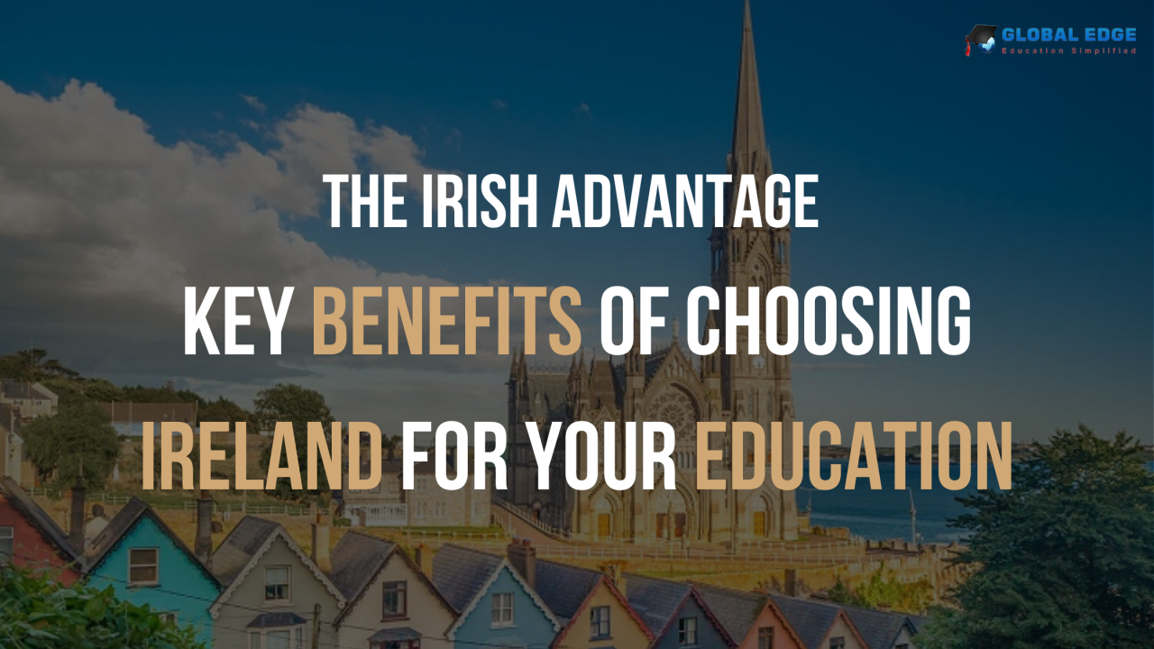 Key Benefits of Choosing Ireland for Your Education | GlobalEdge