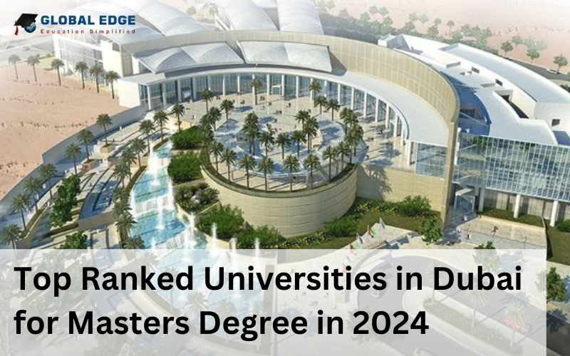 Top Ranked Universities in Dubai for Masters Degree in 2024